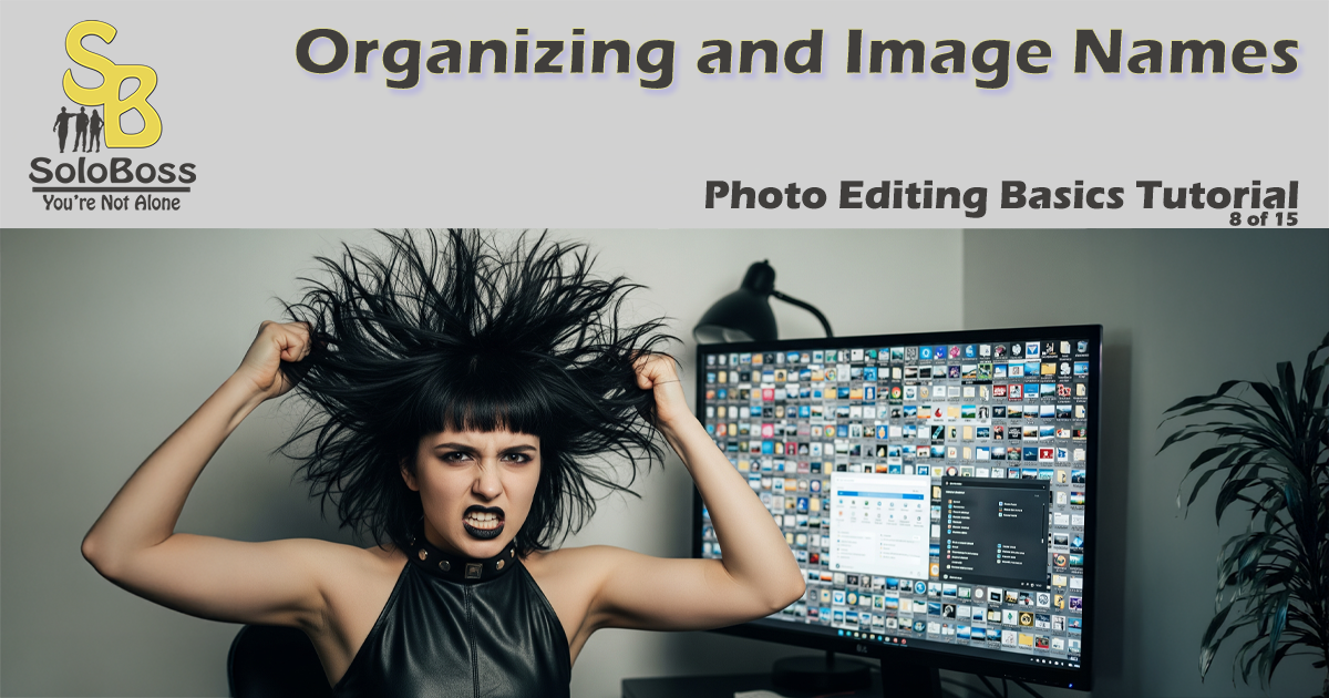 Photo Editing Basics Tutorial: Organizing and Image Names